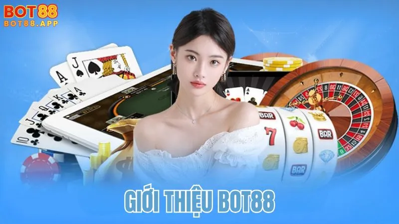 BOT88 - Nhà Cái Cá Cược Trực Tuyến Uy Tín Số 1 Việt Nam